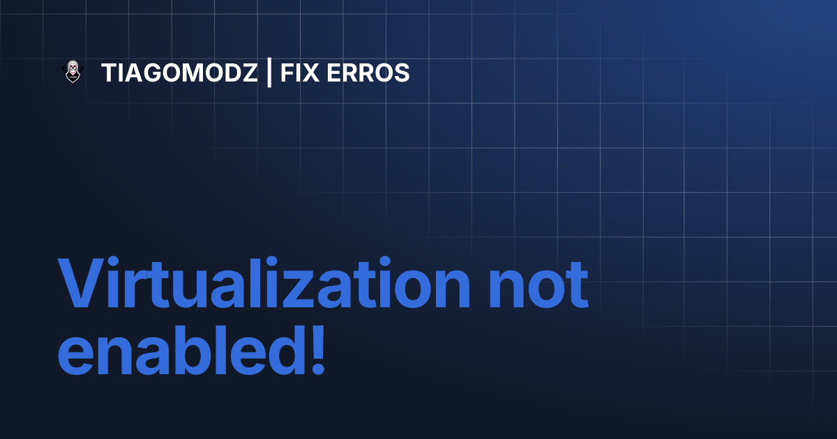 Virtualization Not Enabled Tiagomodz Fix Erros 9103